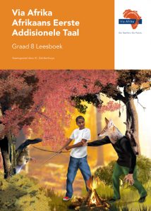 Via Afrika Afrikaans Eerste Addisionele Taal Graad 8 Leesboek - Via Afrika