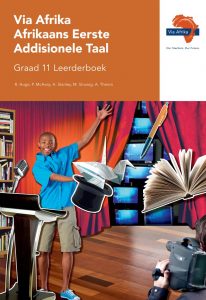 Via Afrika Afrikaans Eerste Addisionele Taal Graad 11 Leerderboek - Via Afrika