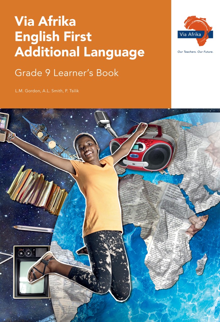 Via Afrika English First Additional Language Grade 9 Learner s Book Via Afrika English First Additional Language Grade 9 Learner s Book